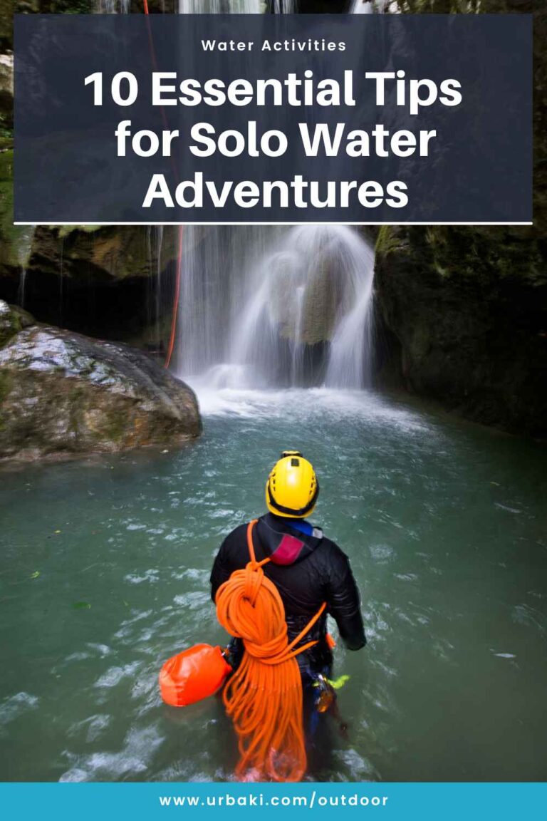 10 Essential Tips for Solo Water Adventures - Urbaki Outdoor