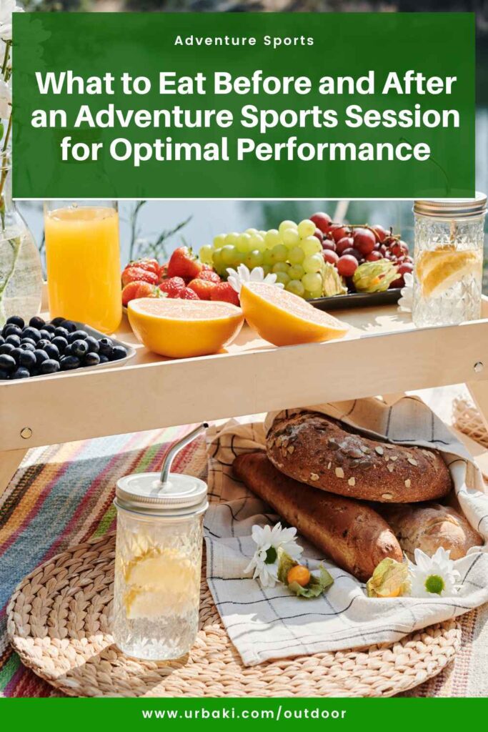 What to Eat Before and After an Adventure Sports Session for Optimal ...