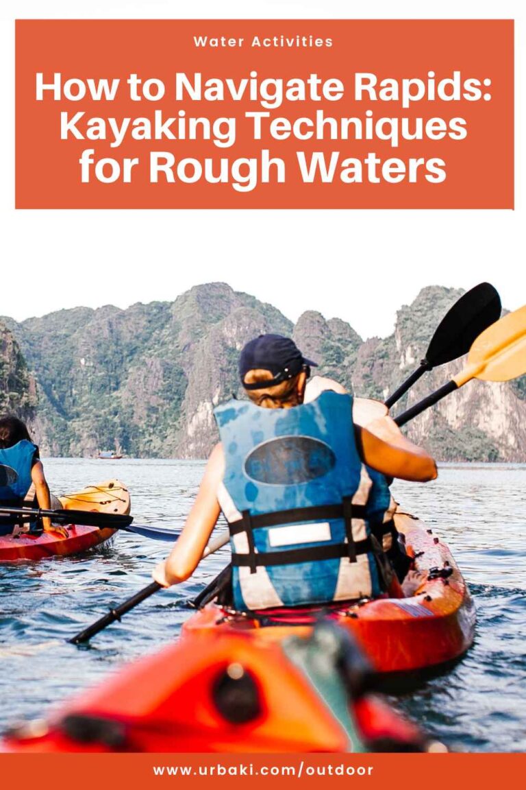 How to Navigate Rapids: Kayaking Techniques for Rough Waters - Urbaki ...