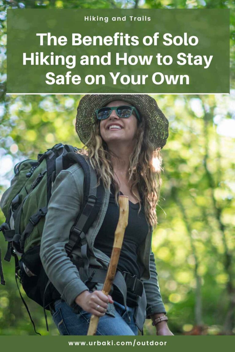 The Benefits of Solo Hiking and How to Stay Safe on Your Own - Urbaki ...