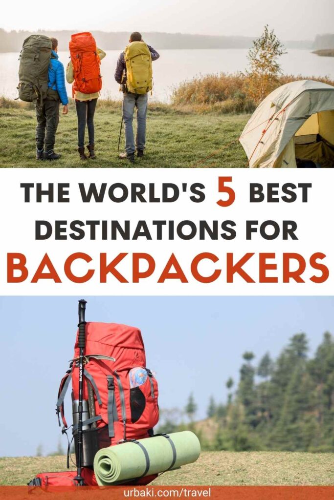The World's 5 Best Destinations for Backpackers