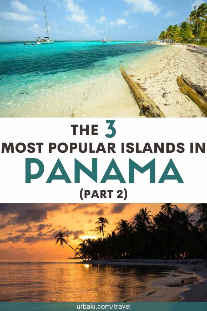 The 3 Most Popular Islands in Panama (Part 2)