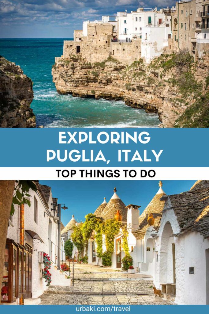 Exploring Puglia, Italy: Top Things to Do