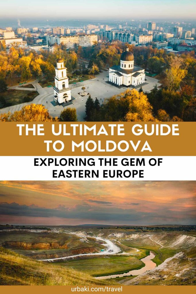 The Ultimate Guide to Moldova: Exploring the Gem of Eastern Europe