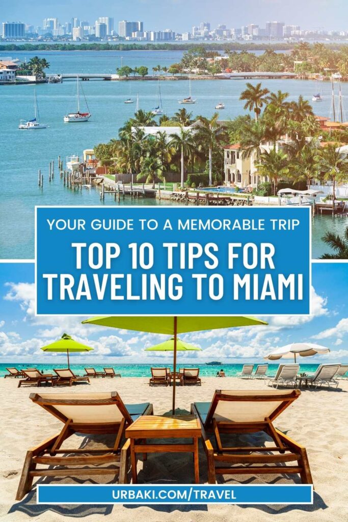 Top 10 Tips for Traveling to Miami: Your Guide to a Memorable Trip